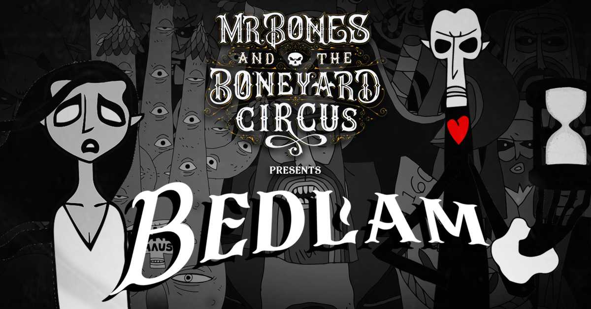 Mr. Bones and the Boneyard Circus Takes Us On A Wild Ride To “Bedlam ...
